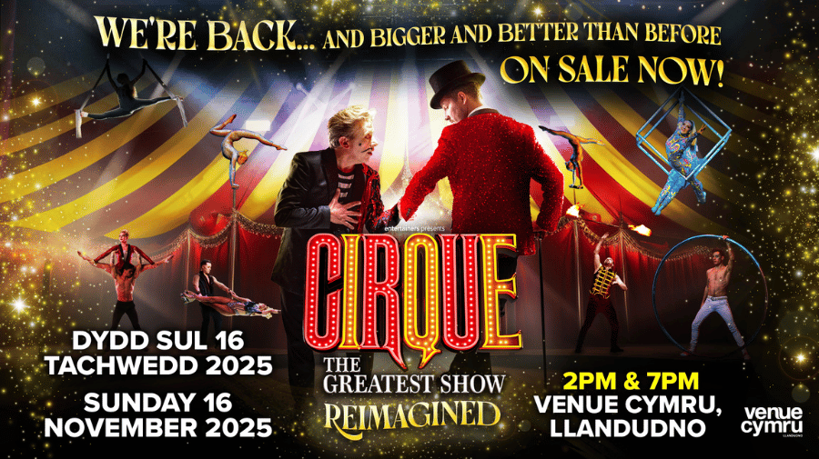 Cirque: The Greatest Show Reimagined | Venue Cymru